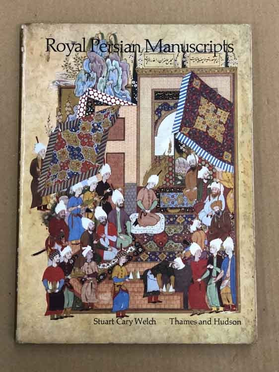 Royal Persian Manuscripts by Stuart Cary Welch – Posterally Studio